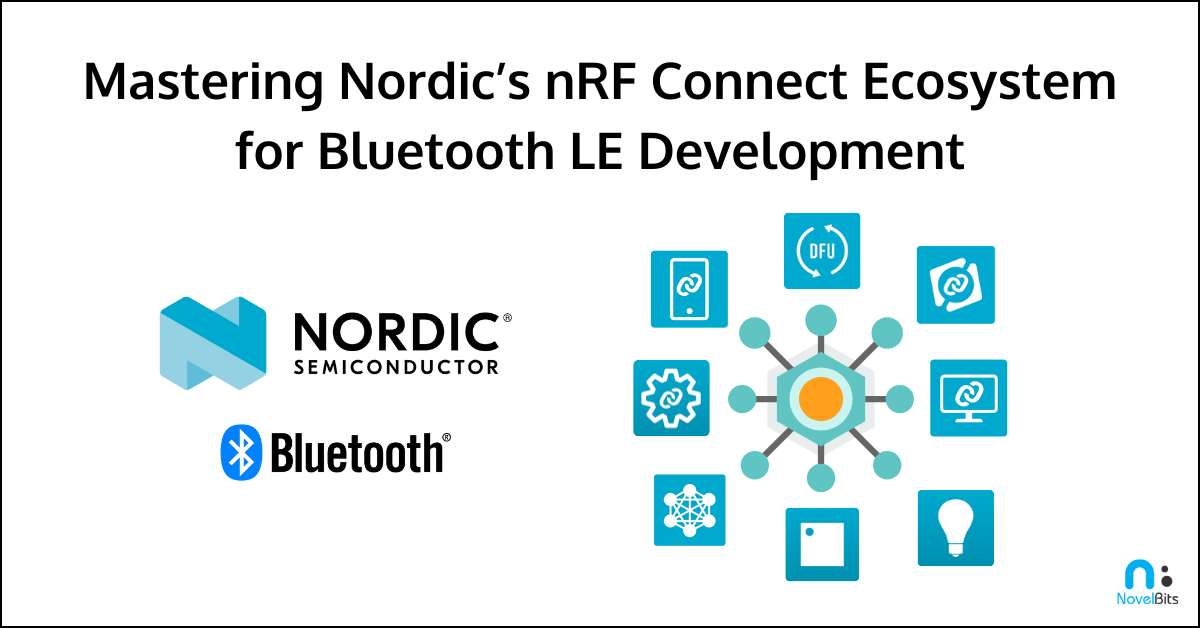 Nordic Tools: A Guide for Bluetooth LE Developers | Novel Bits